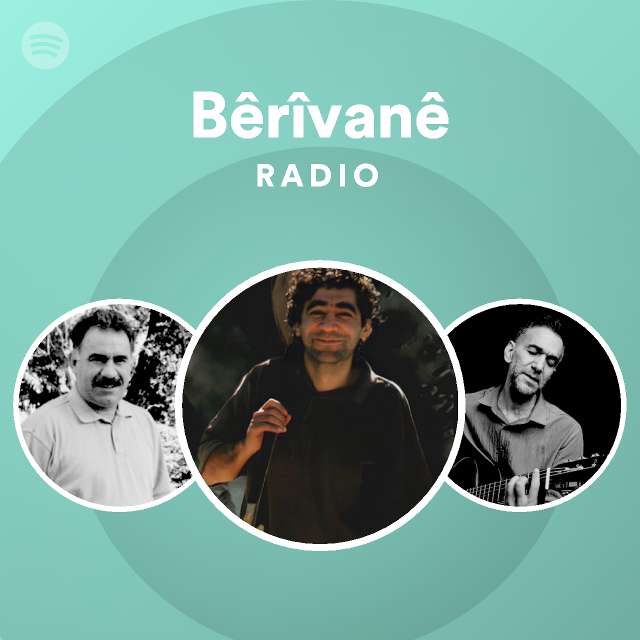 Bêrîvanê Radio - playlist by Spotify | Spotify