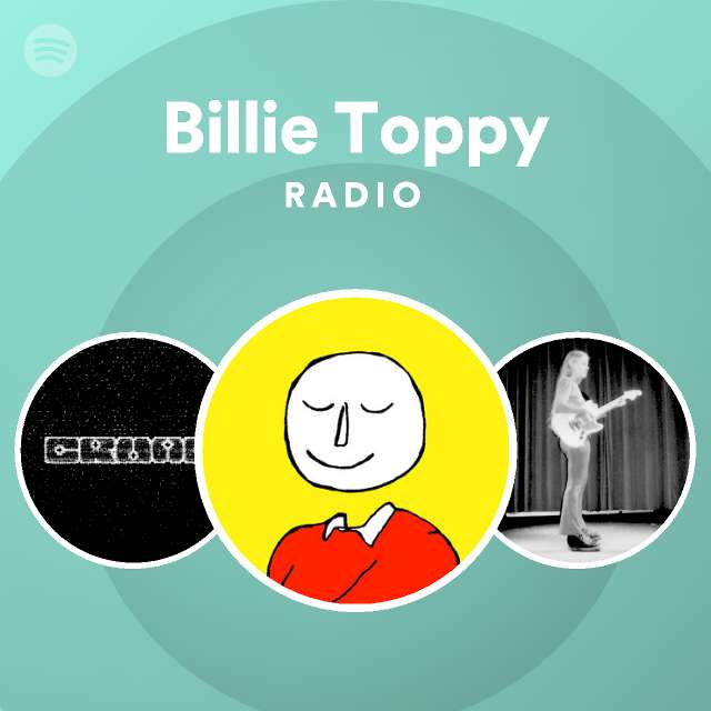 Billie Toppy Radio - playlist by Spotify | Spotify