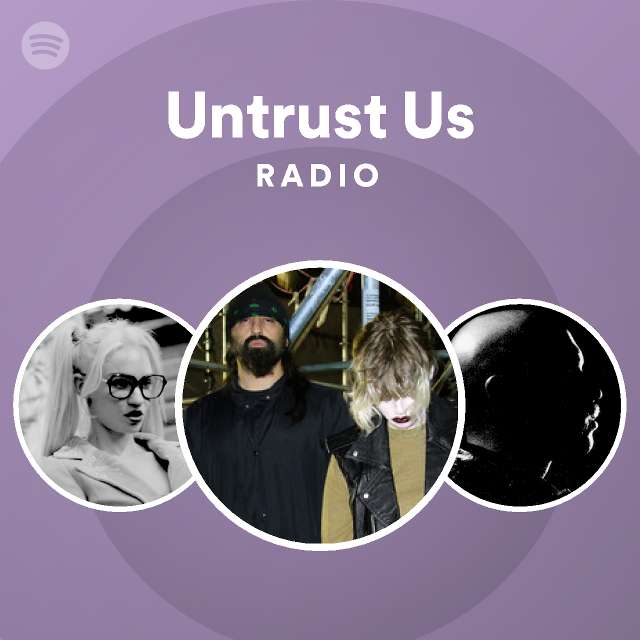 Untrust Us Radio - playlist by Spotify | Spotify