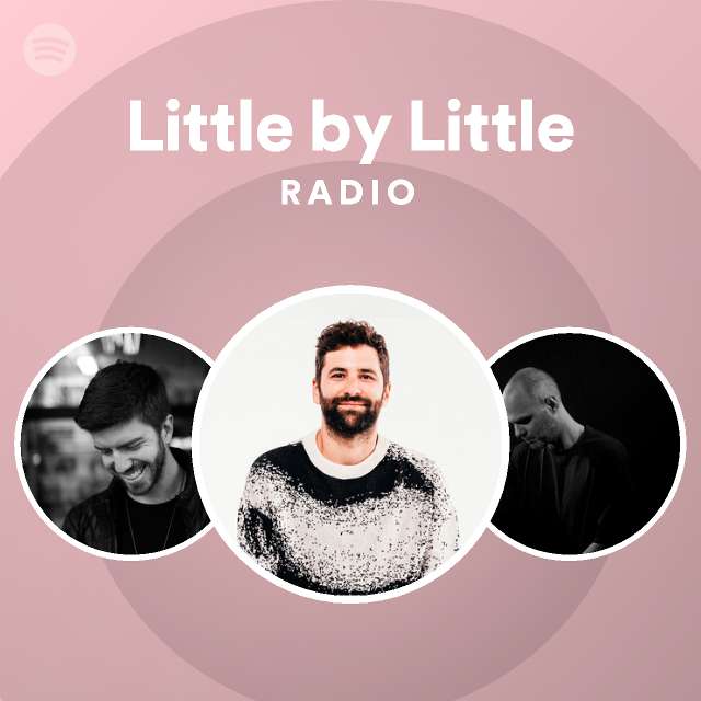Little by Little Radio - playlist by Spotify | Spotify