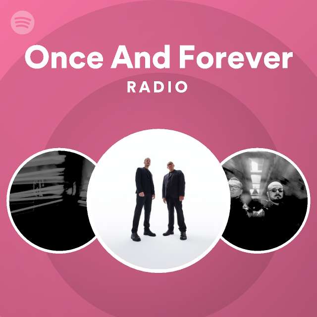 Once And Forever Radio - playlist by Spotify | Spotify