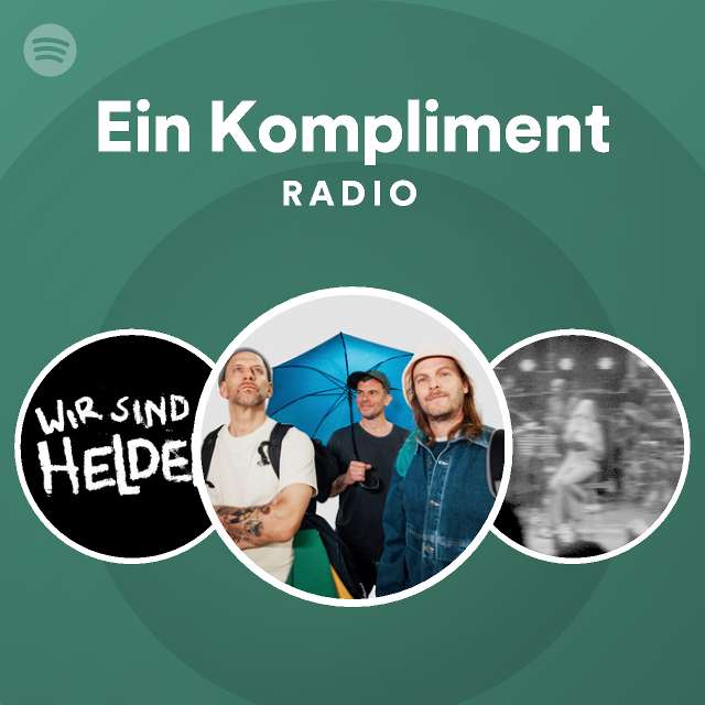 Ein Kompliment Radio - playlist by Spotify | Spotify