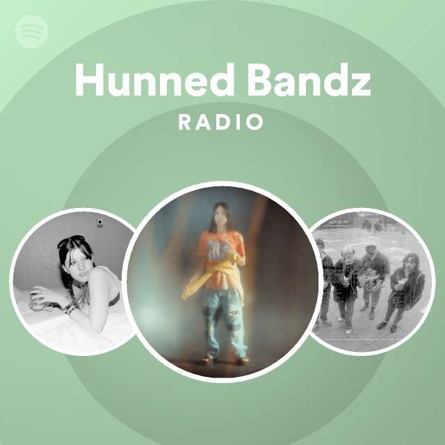 Hunned Bandz Radio - playlist by Spotify | Spotify