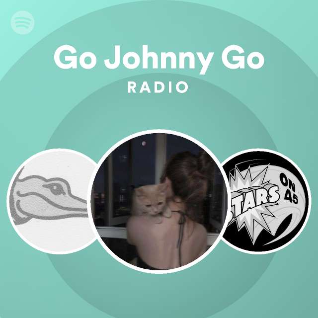 Go Johnny Go Radio - playlist by Spotify | Spotify