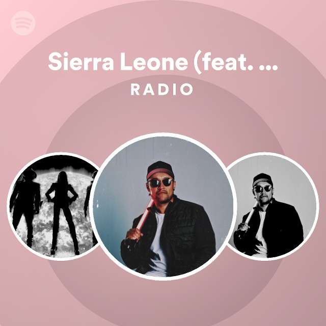 Sierra Leone (feat. Freshly Ground) Radio - playlist by Spotify | Spotify