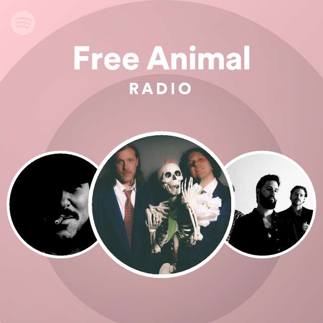 Free Animal Radio - playlist by Spotify | Spotify