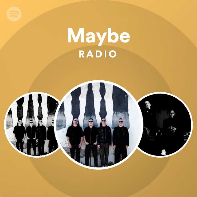 Maybe Radio - playlist by Spotify | Spotify