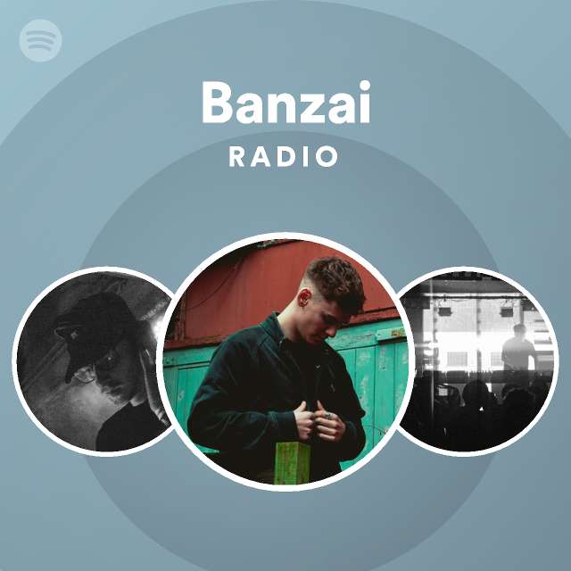 Banzai Radio - playlist by Spotify | Spotify