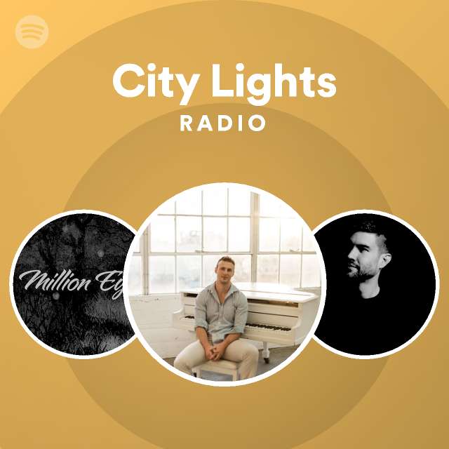 City Lights Radio - playlist by Spotify | Spotify