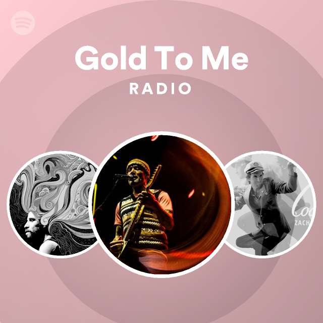 Gold To Me Radio - playlist by Spotify | Spotify