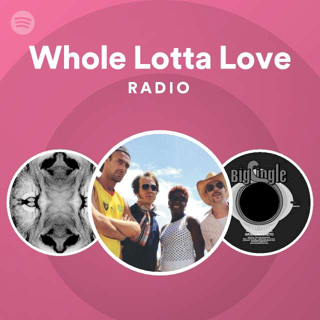 Whole Lotta Love Radio - playlist by Spotify | Spotify
