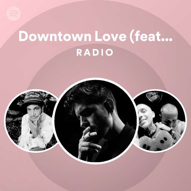 Downtown Love (feat. John Michael Rouchell) Radio - playlist by Spotify | Spotify