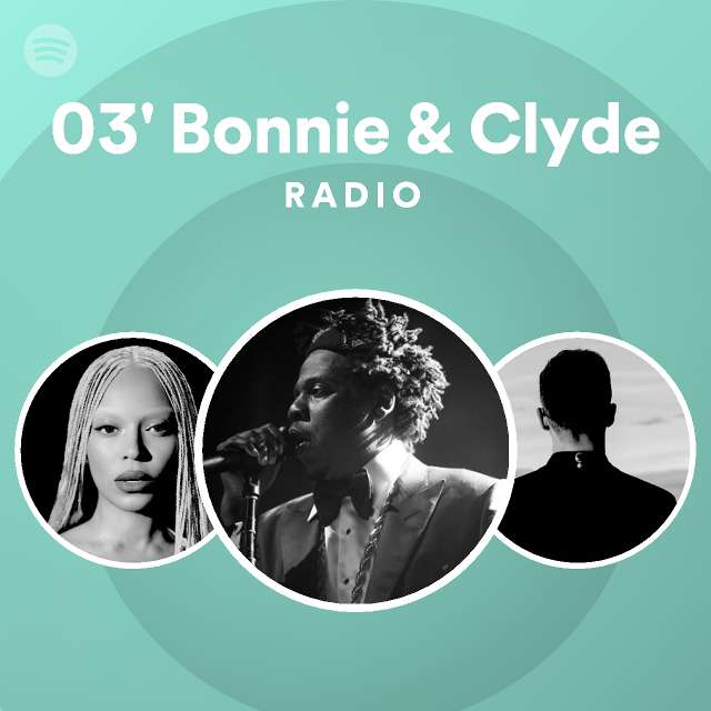 03' Bonnie & Clyde Radio - playlist by Spotify | Spotify 03' Bonnie & Clyde Radio - playlist by Spotify | Spotify
