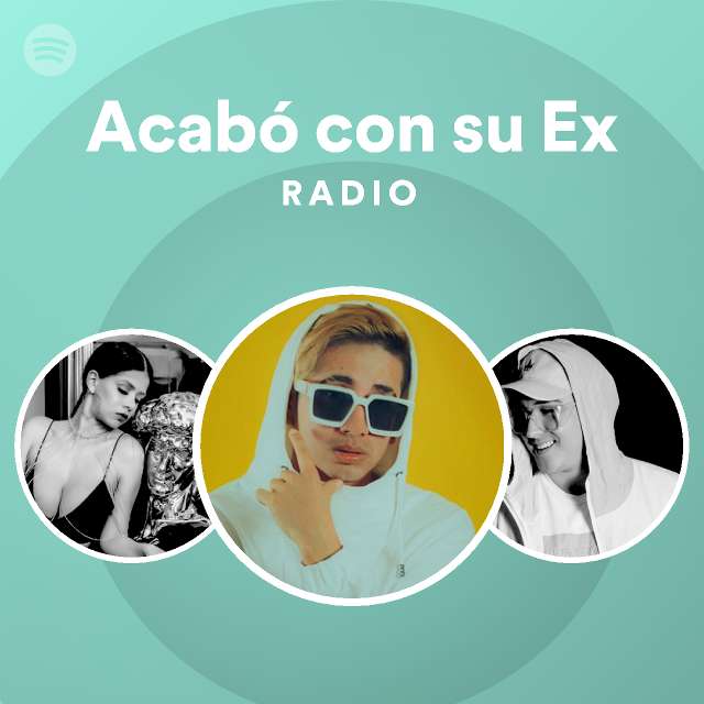 Acabó con su Ex Radio - playlist by Spotify | Spotify