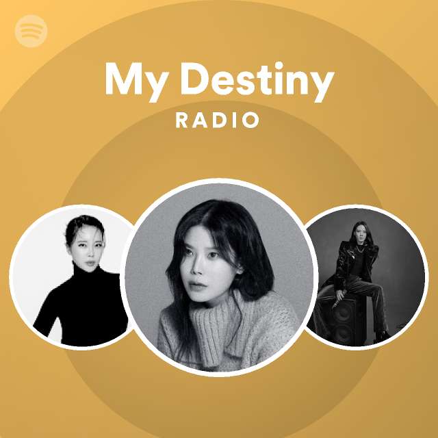 My Destiny Radio - playlist by Spotify | Spotify