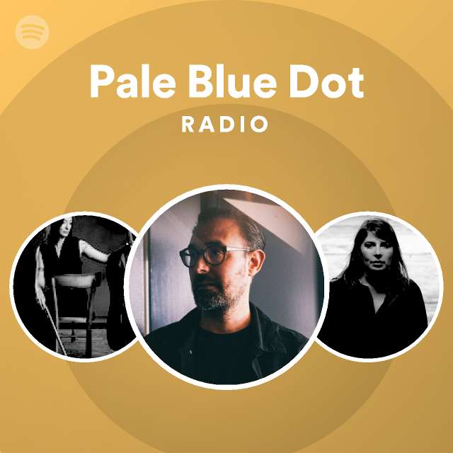 Pale Blue Dot Radio - playlist by Spotify | Spotify