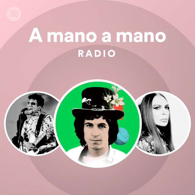 A mano a mano Radio - playlist by Spotify | Spotify