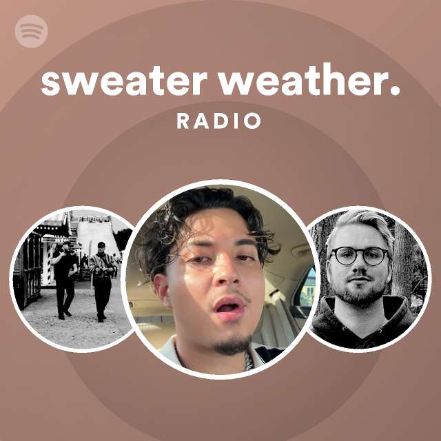 sweater weather. Radio - playlist by Spotify | Spotify