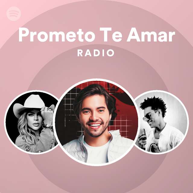 Prometo Te Amar Radio - playlist by Spotify | Spotify