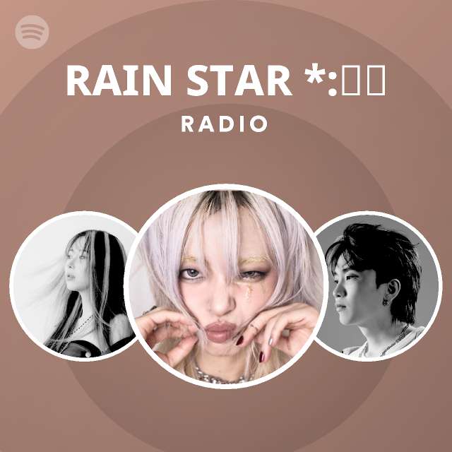 RAIN STAR *:・゚ Radio | Spotify Playlist