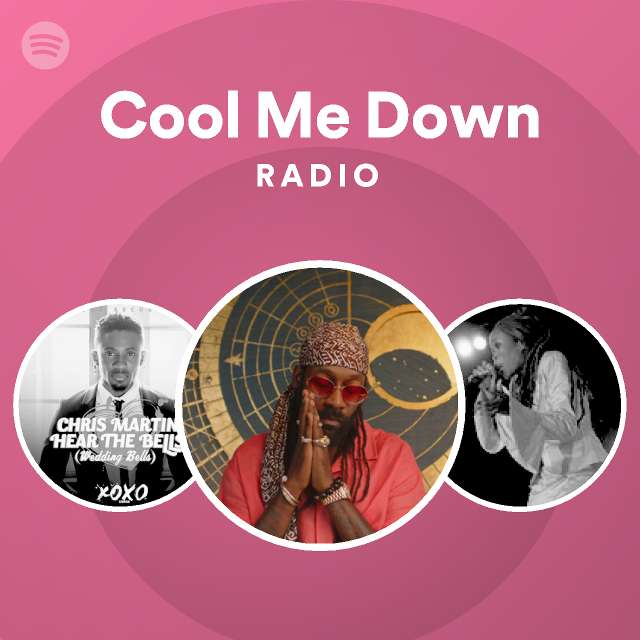 Cool Me Down Radio - playlist by Spotify | Spotify