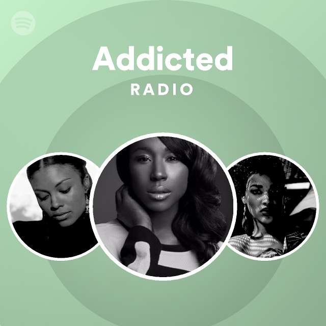 Addicted Radio - playlist by Spotify | Spotify