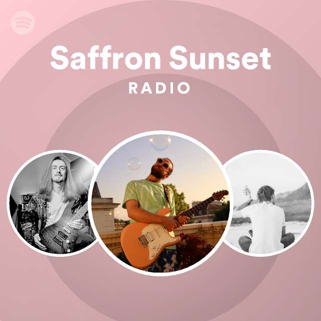 Saffron Sunset Radio - playlist by Spotify | Spotify