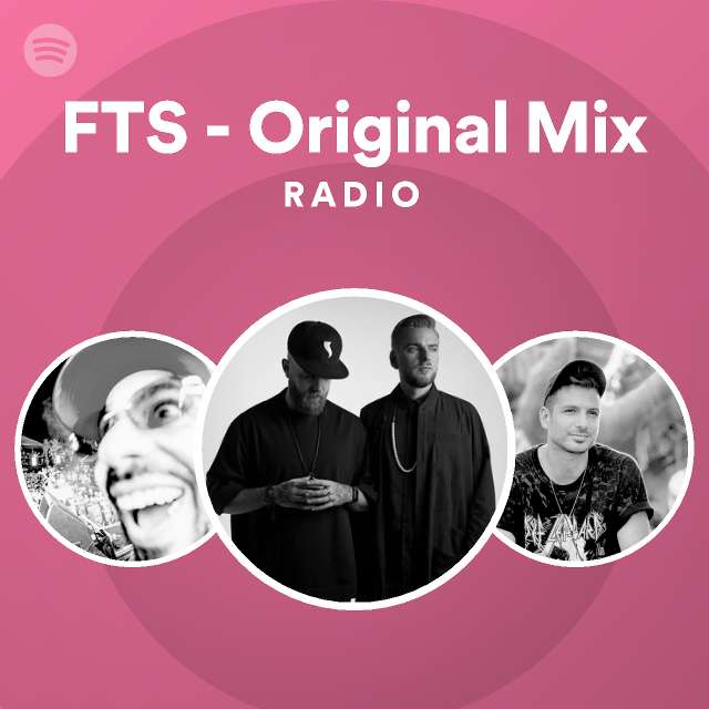 FTS - Original Mix Radio - playlist by Spotify | Spotify