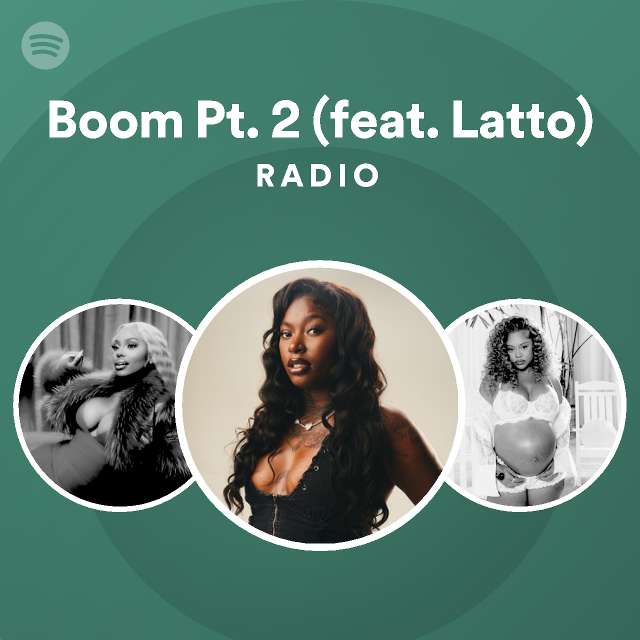 Boom Pt. 2 (feat. Latto) Radio - playlist by Spotify | Spotify