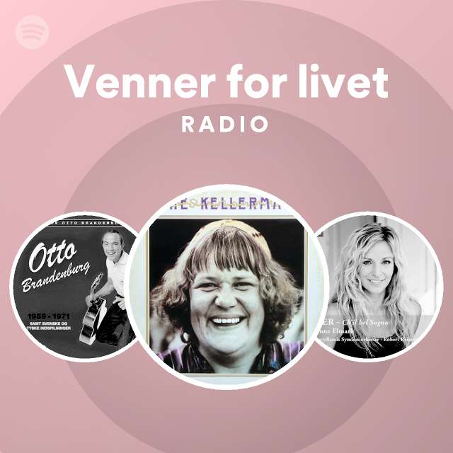 Venner for livet Radio | Spotify Playlist