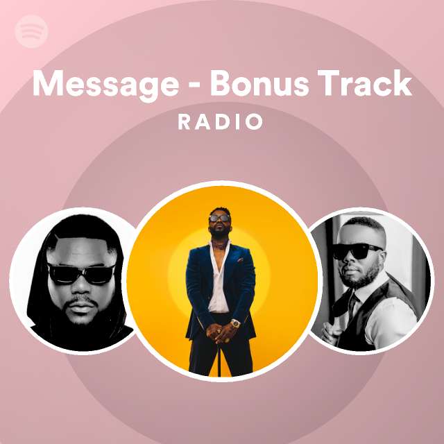 Message - Bonus Track Radio - playlist by Spotify | Spotify