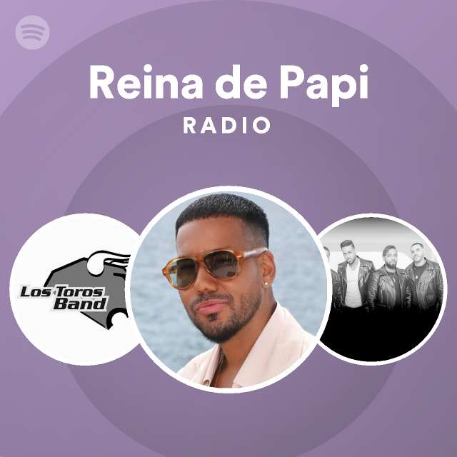 Reina de Papi Radio - playlist by Spotify | Spotify