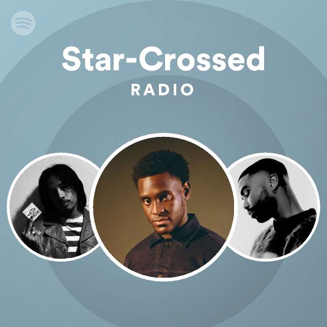 Star-Crossed Radio - playlist by Spotify | Spotify