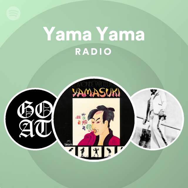 Yama Yama Radio - playlist by Spotify | Spotify