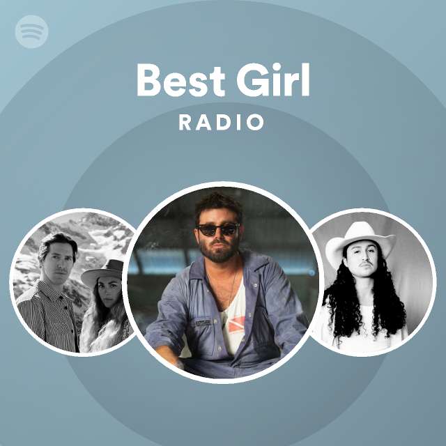 Best Girl Radio Playlist By Spotify Spotify