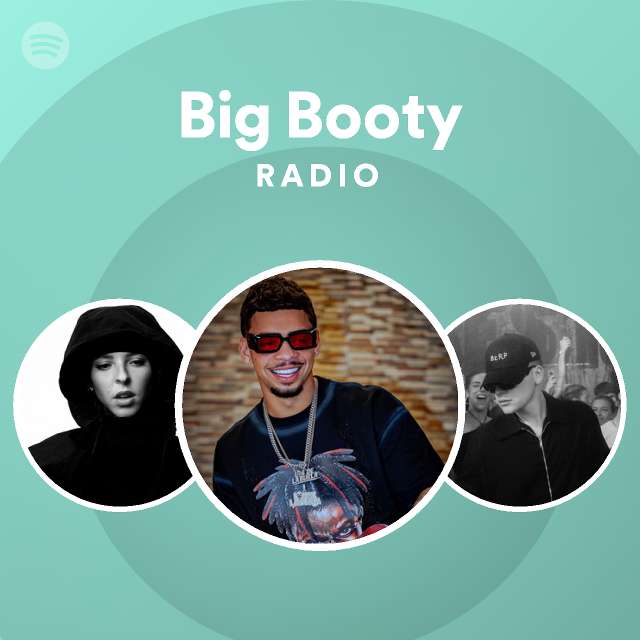 Big Booty Radio - playlist by Spotify | Spotify