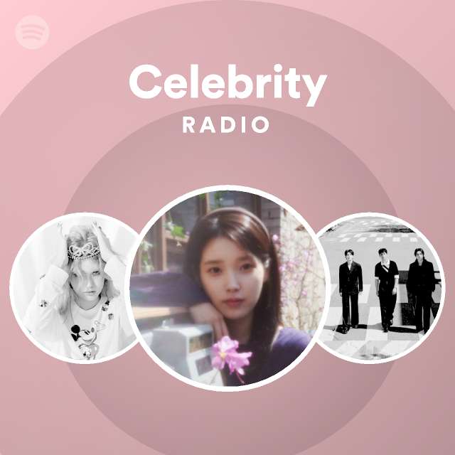 Celebrity Radio - playlist by Spotify | Spotify