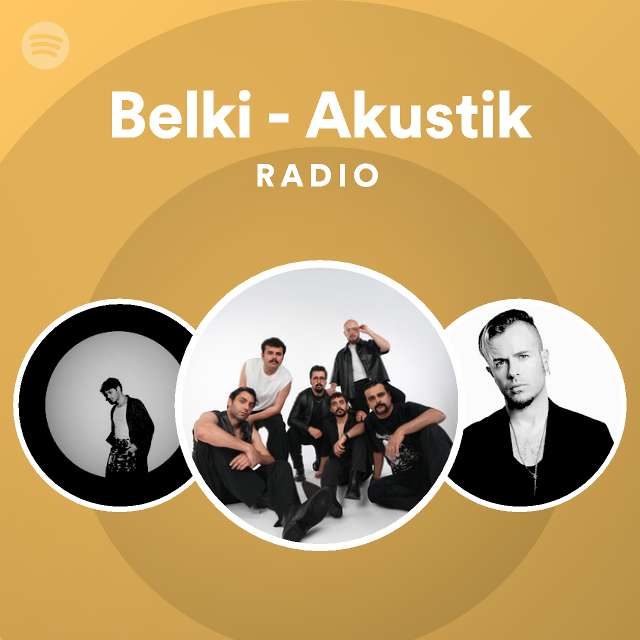 Belki - Akustik Radio - playlist by Spotify | Spotify