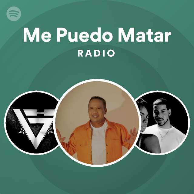 Me Puedo Matar Radio - playlist by Spotify | Spotify