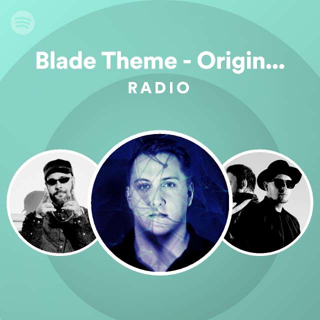 Blade Theme - Original Edit Radio - playlist by Spotify | Spotify