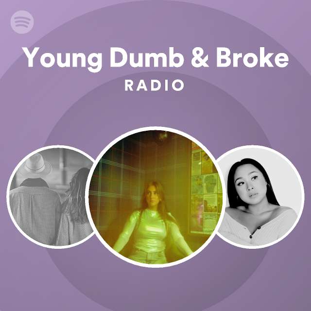 Young Dumb & Broke Radio - playlist by Spotify | Spotify