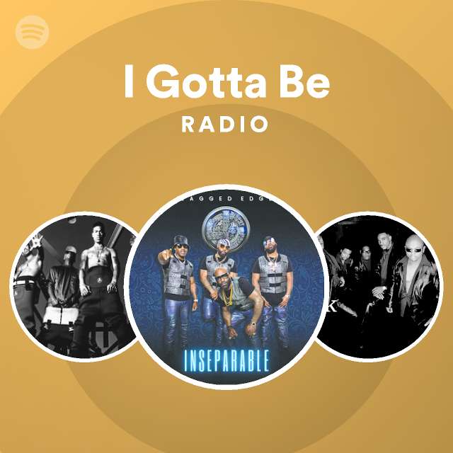 I Gotta Be Radio - playlist by Spotify | Spotify