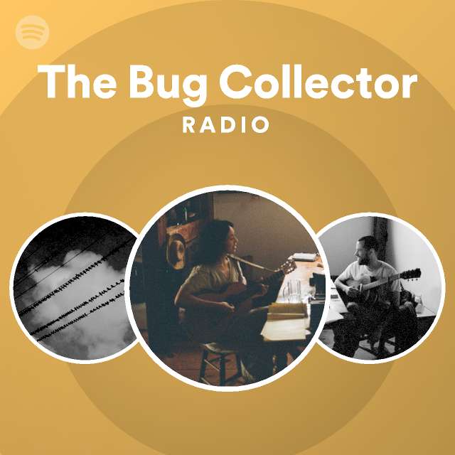 The Bug Collector Radio | Spotify Playlist