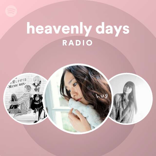heavenly days Radio - playlist by Spotify | Spotify