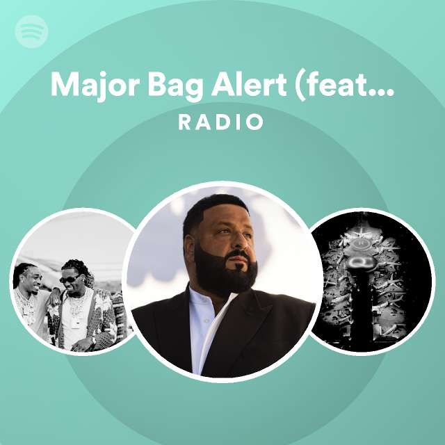 Major Bag Alert (feat. Migos) Radio - playlist by Spotify | Spotify
