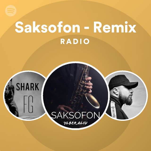 Saksofon - Remix Radio - playlist by Spotify | Spotify