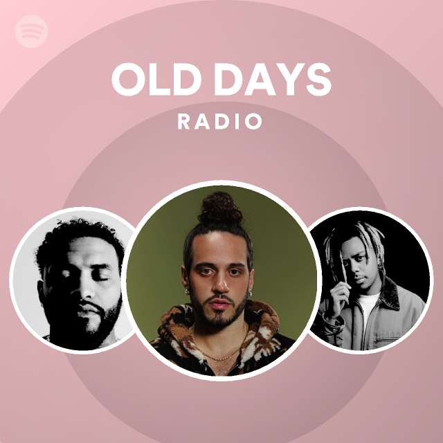 OLD DAYS Radio - playlist by Spotify | Spotify