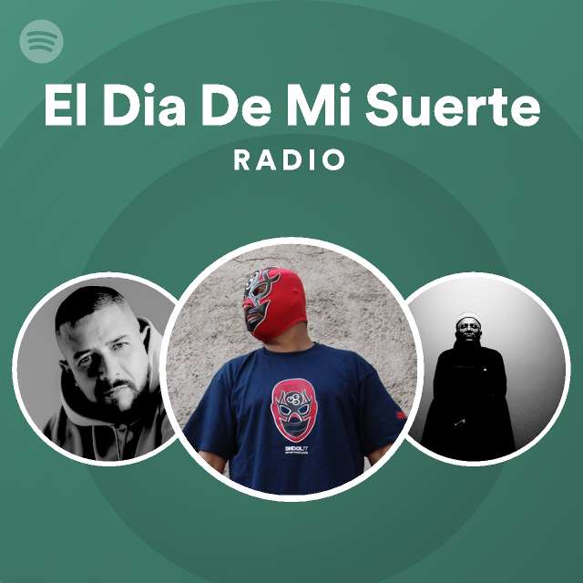 El Dia De Mi Suerte Radio - playlist by Spotify | Spotify