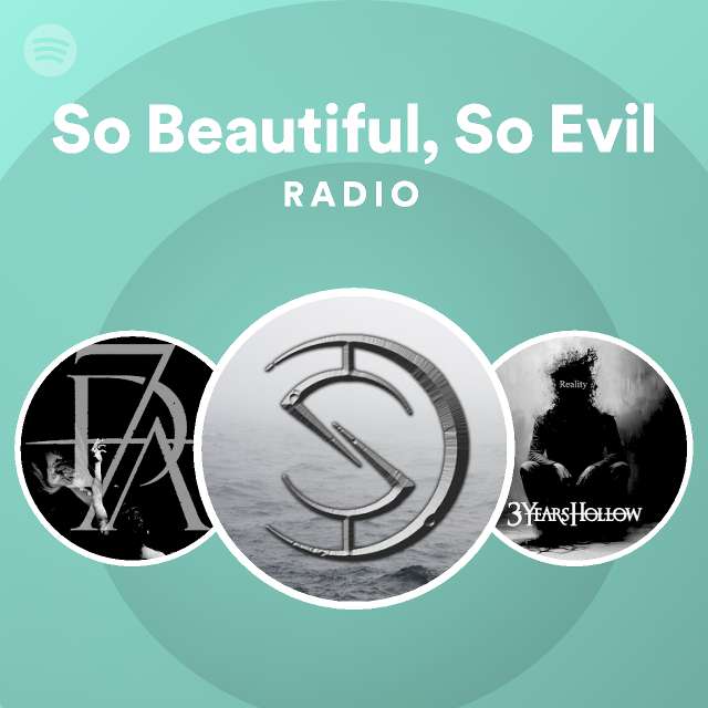 So Beautiful, So Evil Radio | Spotify Playlist