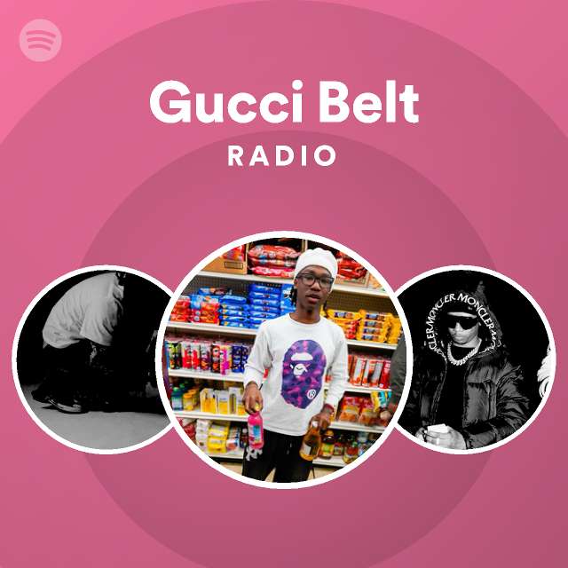 Gucci Belt Radio - playlist by Spotify | Spotify